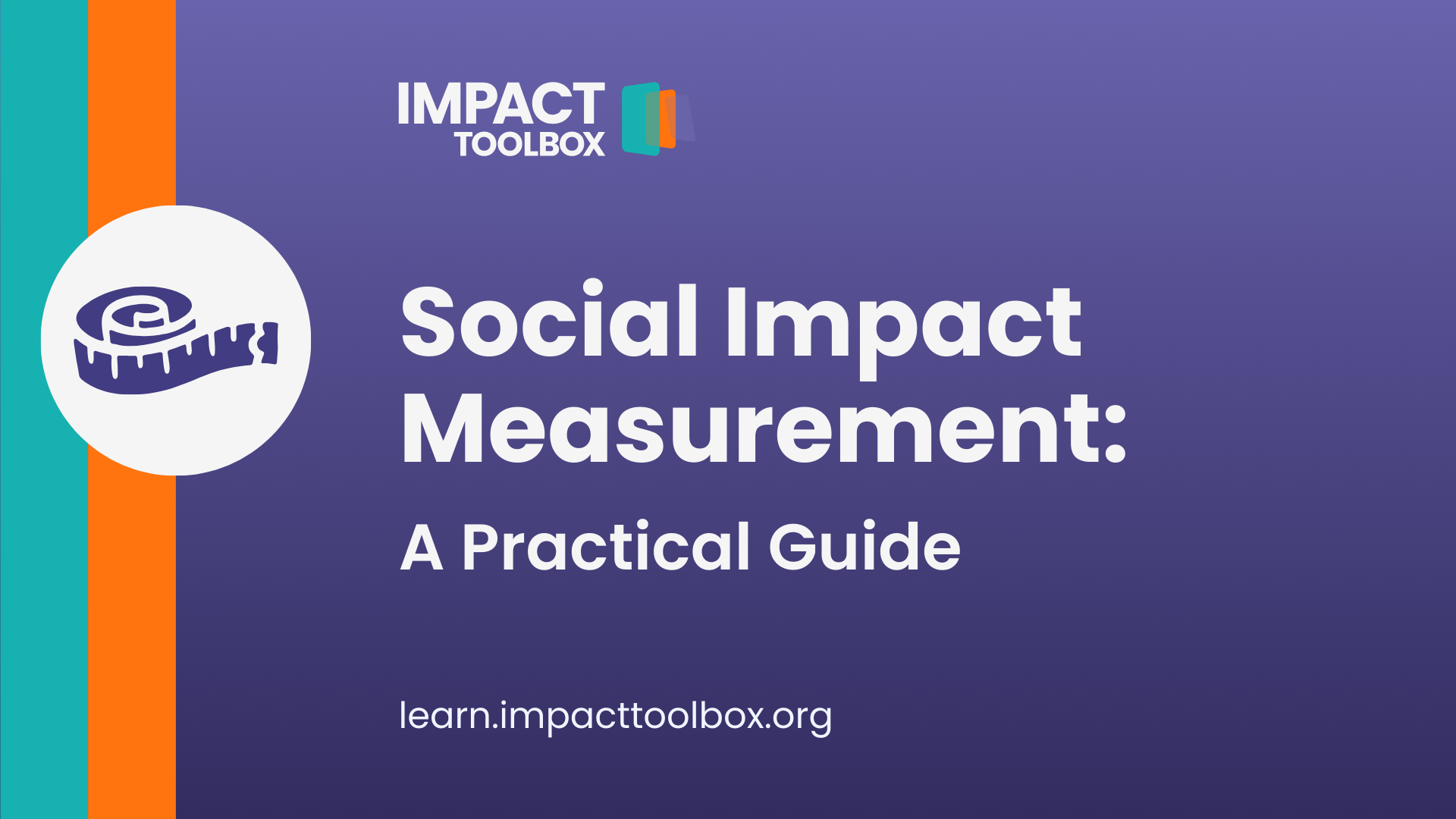 Social Impact Measurement: A Practical Guide – Impact Toolbox Learning Hub